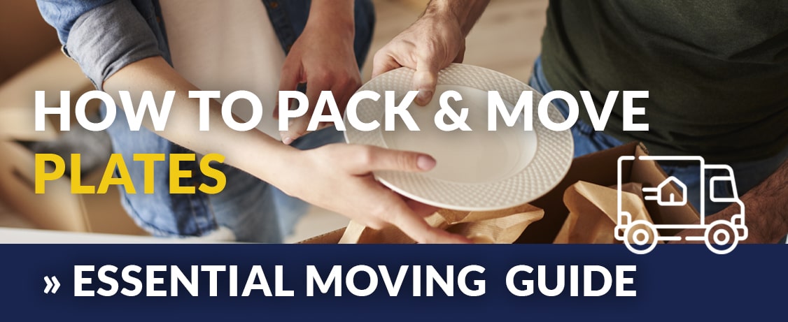 How to Pack Plates for Moving: The Best Tips for a Damage-Free Move